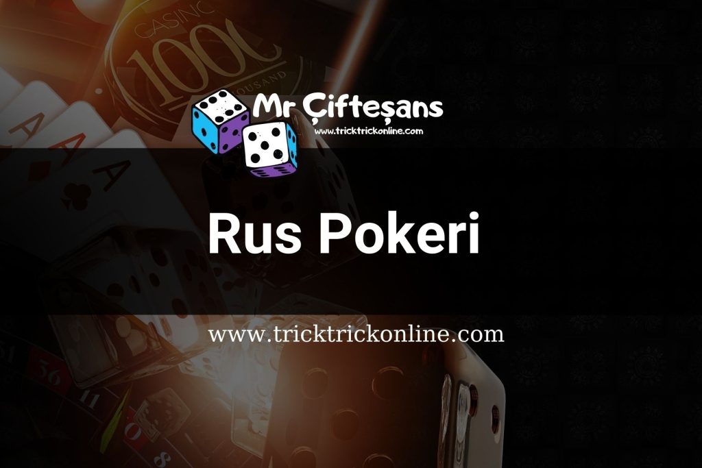 Rus Pokeri Nasıl Oynanır? – Canlı Casino Oyunları